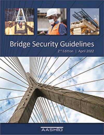 AASHTO Journal - AASHTO Issues 2nd Edition of Bridge Security Guidelines