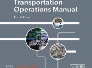 AASHTO Journal - AASHTO Issues Inaugural Transportation Operations Manual