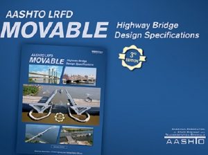 AASHTO Journal - AASHTO Issues LRFD Movable Highway Bridge Spec Guide
