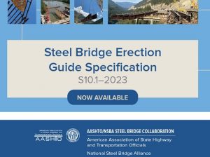 AASHTO Journal - AASHTO Issues New Steel Bridge Assembly Spec Guide