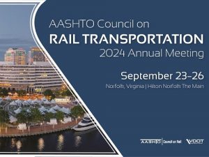 AASHTO Journal - AASHTO Annual Rail Council Meeting Set for September