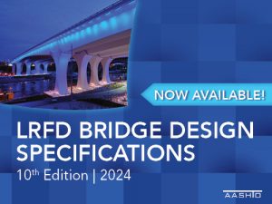 AASHTO Journal - AASHTO Issues 10th LRFD Bridge Design Spec Edition